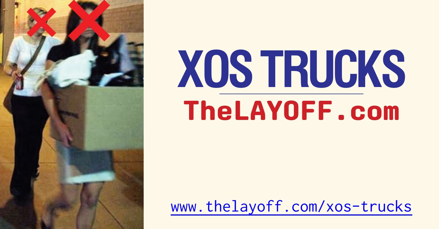 Xos Trucks Layoffs - TheLayoff.com