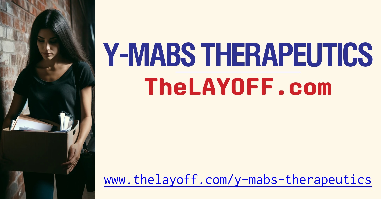 Y-mAbs Therapeutics Layoffs - TheLayoff.com